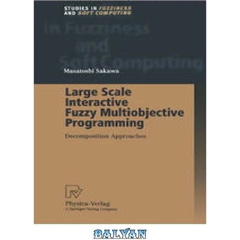 خرید و قیمت دانلود کتاب large scale interactive fuzzy multiobjective programming decomposition