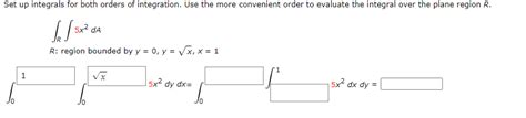 solved set up integrals for both orders of integration use