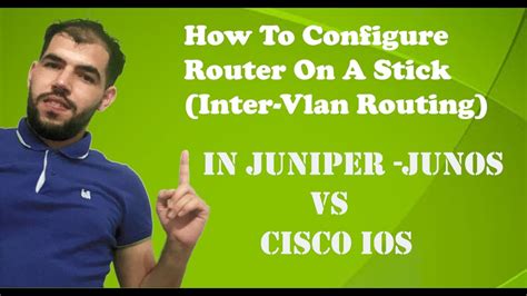Inter Vlan Routing On A Stick In Juniper Junos Vs Cisco IOS YouTube