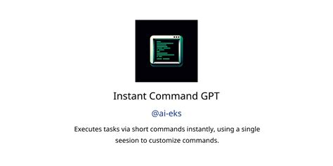 Instant Command GPT GPTs Features And Functions Examples And Prompts