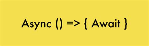 unleashing the power of async and await revolutionizing asynchronous javascript