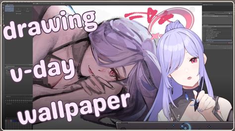 Drawingfinishing V Day Wallpaperyurikago Kokone V U Youtube