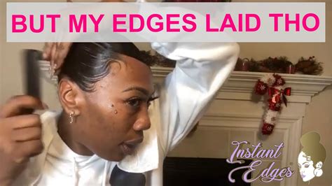 BUT MY EDGES LAID THO INSTANT EDGES YouTube