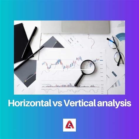 Horizontal Vs Vertical Analysis Definitions Meanings Differences A