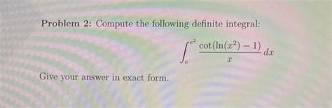 solved problem 2 compute the following definite integral