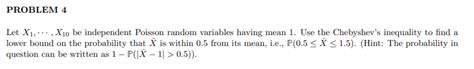 solved let x1 ⋯ x10 be independent poisson random variables