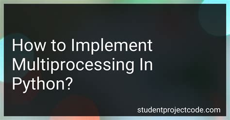 how to implement multiprocessing in python in 2024