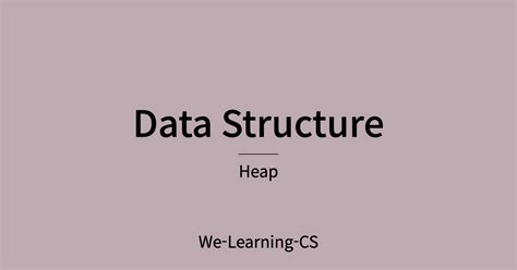 Data Structure 004 Heap
