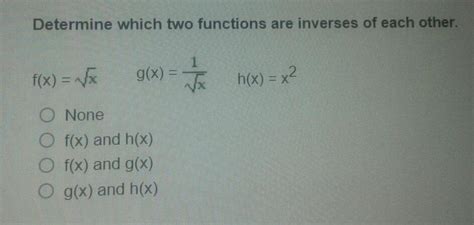 [answered] determine which two functions are inverses of each other kunduz
