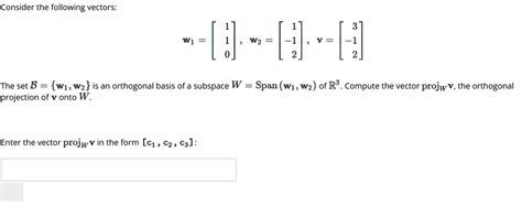 solved consider the following vectors w1 the set b w1 w2 is an orthogonal basis of a