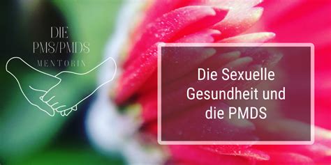 Die Sexuelle Gesundheit Und Die Pmds Die Pmspmds Mentorin