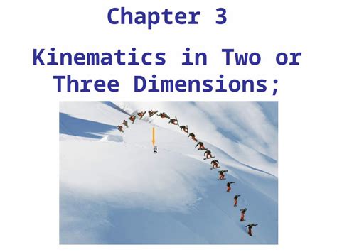 ppt chapter 3 kinematics in two or three dimensions vectors dokumen tips