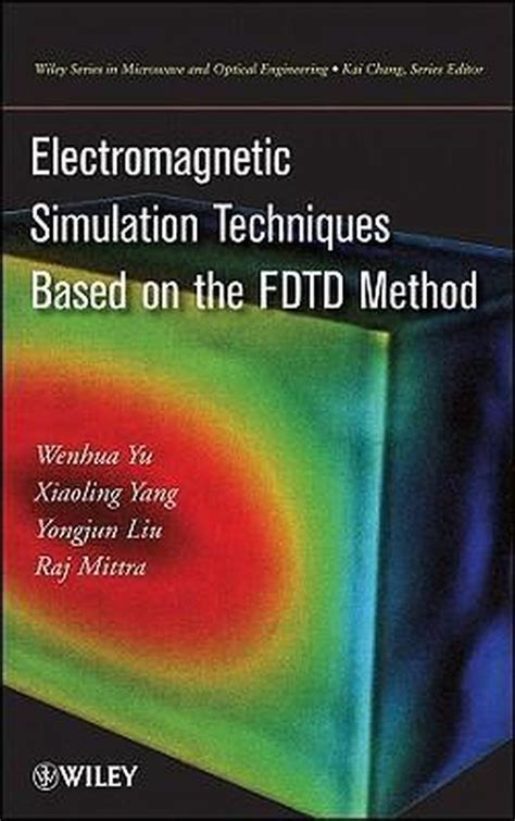 electromagnetic simulation techniques based on the fdtd method 9780470502037 w yu