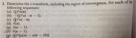 solved 1 determine the z transform including the region