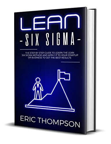 Amazon Lean Six Sigma The Step By Step Guide To Learn The Lean Six