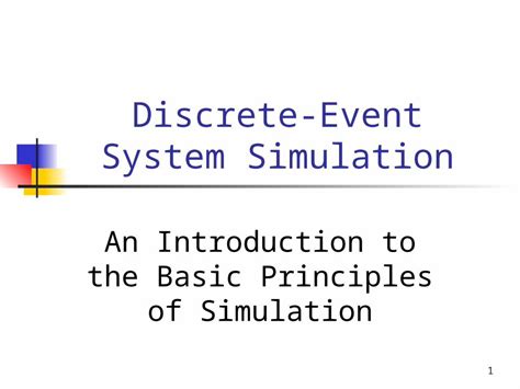 ppt 1 discrete event system simulation an introduction to the basic principles of simulation