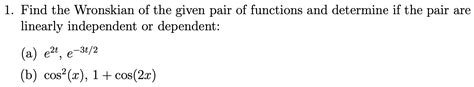 solved find the wronskian of the given pair of functions and