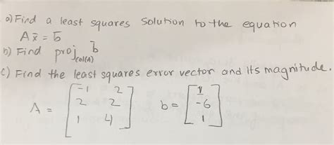 solved find a least squares solution to the equation ax