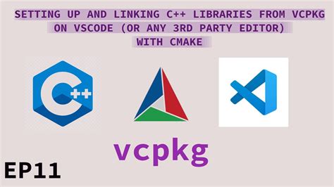 Cmake Tutorial Ep Vscode Vcpkg Libraries Project Setup Basics