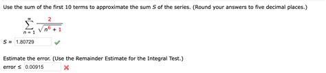 solved use the sum of the first 10 terms to approximate the