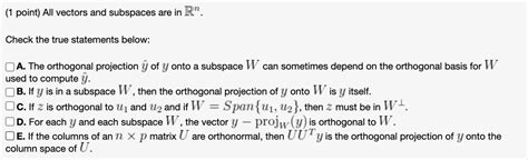 solved point all vectors and subspaces are in r check the true statements below oa the
