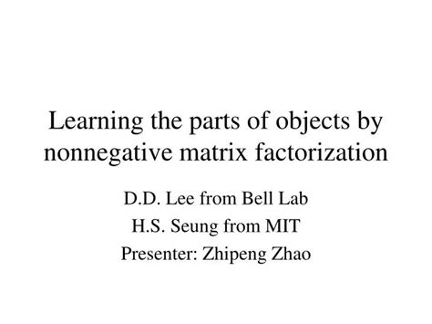 ppt learning the parts of objects by nonnegative matrix factorization powerpoint presentation
