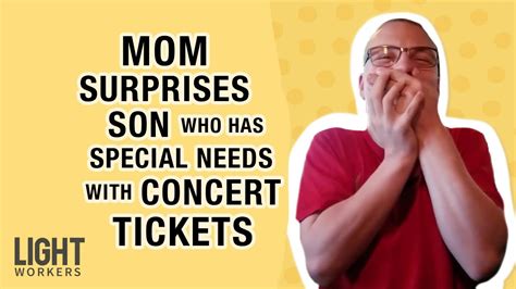 Mom Surprises Son Who Has Special Needs With Concert Tickets Youtube