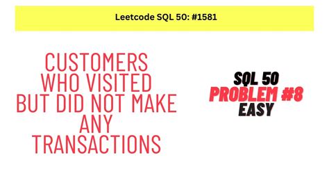 sql leetcode sql 50 8 customers who visited but did not make any transactions solution youtube
