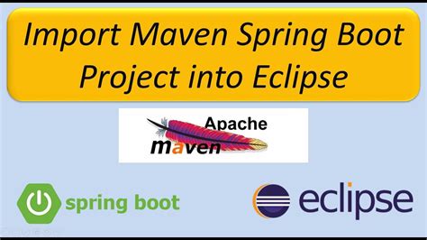 Importing A Maven Spring Boot Application Into Eclipse Step By Step