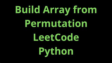 build array from permutation leetcode python youtube