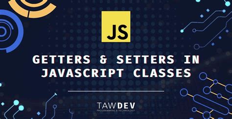 getters and setters in javascript classes