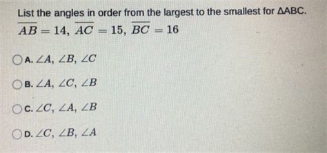 solved list the angles in order from the largest to the smallest for delta abc overline ab 14