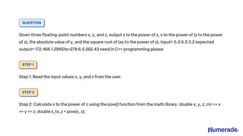 solved given three floating point numbers x y and z output x to the power of z x to the