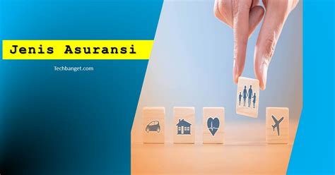 Jenis Jenis Produk Asuransi TechBanget