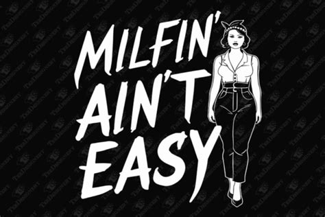 Milfin Ain T Easy Sassy MILF Hot Mom Graphic By TeeDesignery