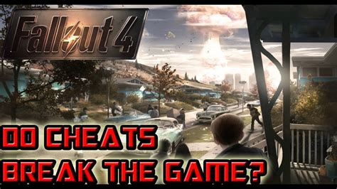 fallout 4 cheats do you use them do they break the game youtube