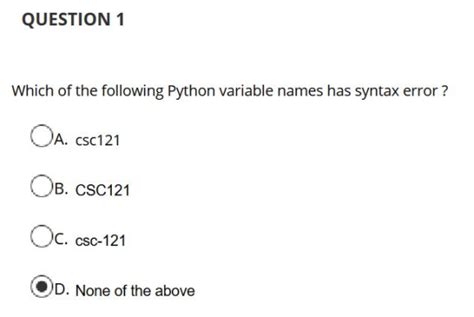question 1 which of the following python variable names has syntax error oa a csc121