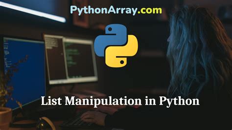 list manipulation in python python list manipulation python array