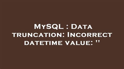 MySQL Data Truncation Incorrect Datetime Value YouTube