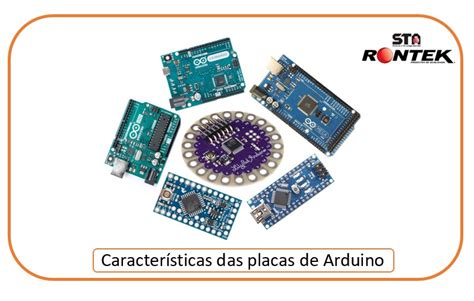 Quais são as características das principais placas de Arduino E como