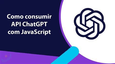 Como Consumir API ChatGPT JavaScript YouTube