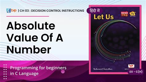 Let Us C Solutions C Programming Find Absolute Value Of A Number Using C Language Youtube
