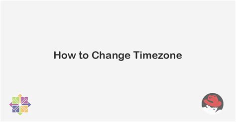 How To Change Timezone On RHEL CentOS 7 And 8 Shouts Dev