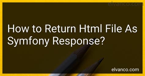 How To Return Html File As Symfony Response In 2024
