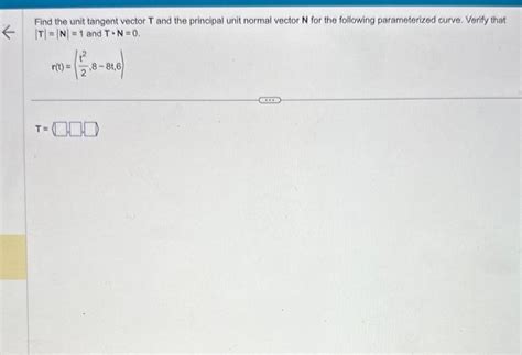 solved find the unit tangent vector t and the principal unit