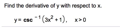 solved find the derivative of y with respect to x y