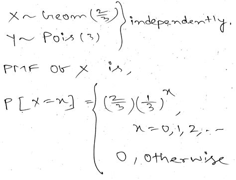 [solved] 4 two random variables x ~ geom and y ~ pois 3 are independent course hero