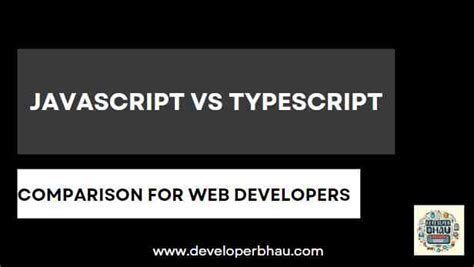 javascript vs typescript a comprehensive guide to choosing the right language for your web