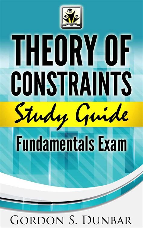 Theory Of Constraints Study Guide Fundamentals Exam A Seriously Good