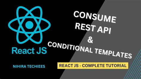 Consume REST API In React JS Conditional Templates React JS Full